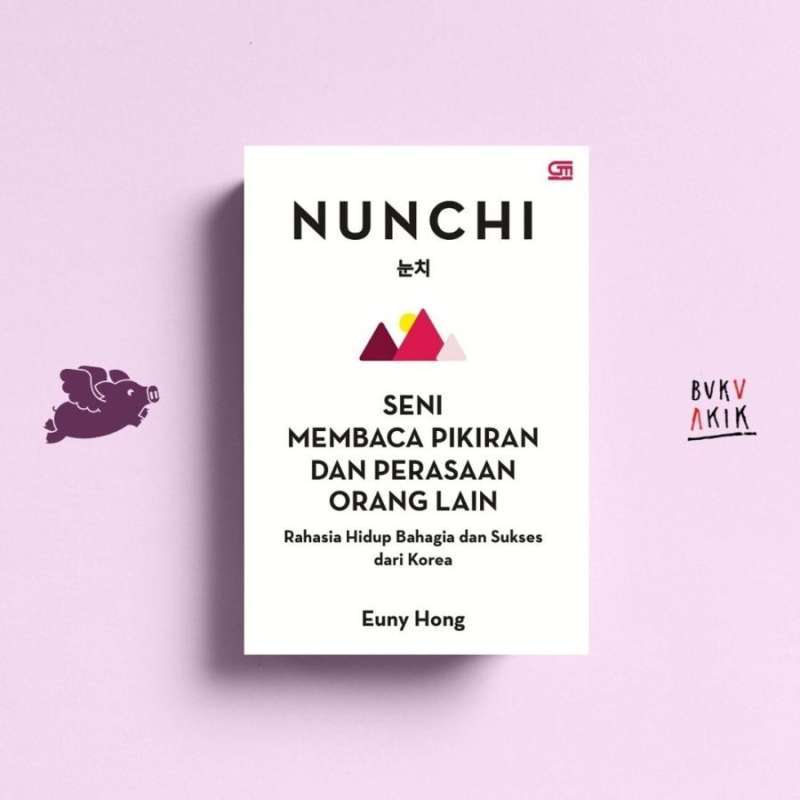 Jual Nunchi Seni Membaca Pikiran Dan Perasaan Orang Lain - Euny Hong di Seller Buku Akik ...