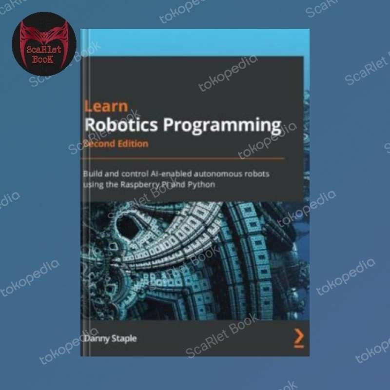 Promo Learn Robotics Programming: Build And Control Ai-enabled ... Promo Learn Robotics Programming: Build And Control Ai-enabled ...