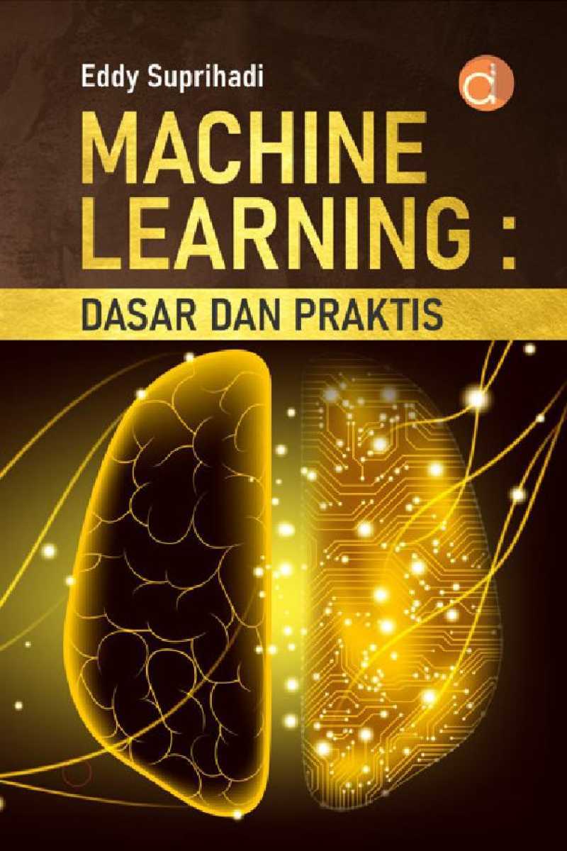 Jual Buku Machine Learning: Dasar Dan Praktis - Original Di Seller Buku Id - Karang Tengah, Kab ...