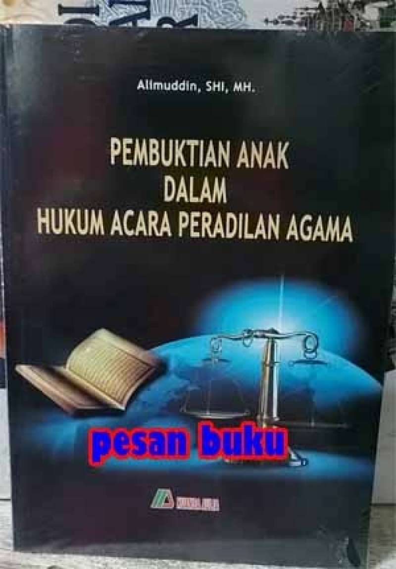 Promo Buku Pembuktian Anak Dalam Hukum Acara Peradilan Agama - Alimuddin Diskon 23% Di Seller ...