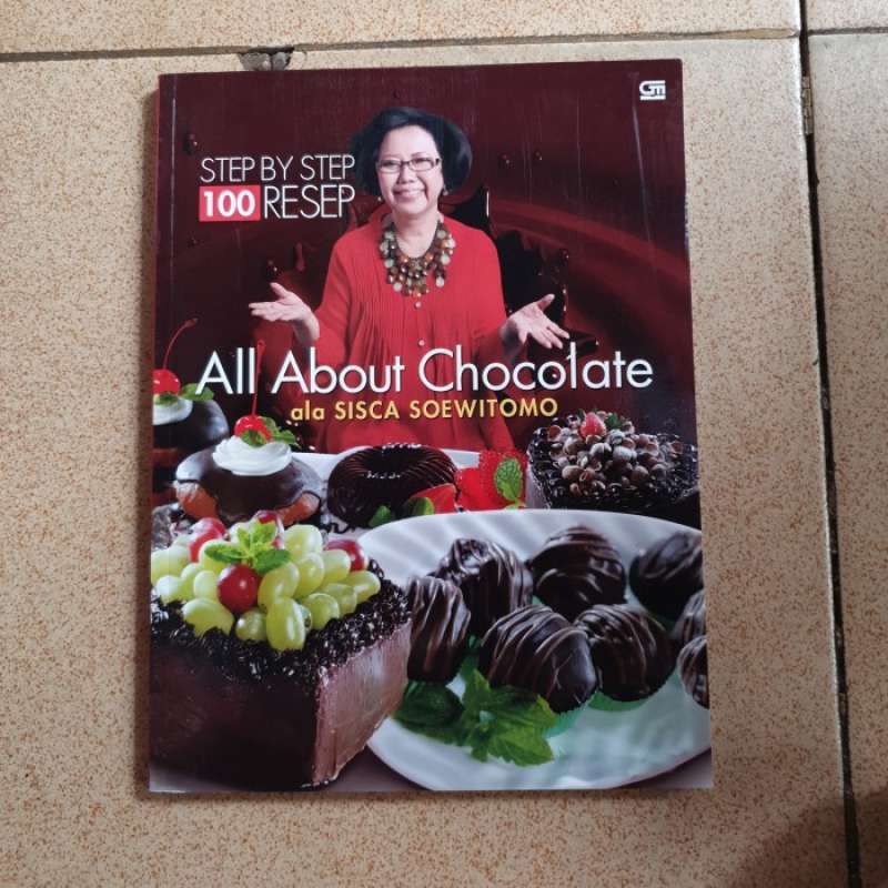 Promo Original Step By Step 100 Resep All Aboutchocolate Ala Sisca Soewitomo Diskon 23% Di ...