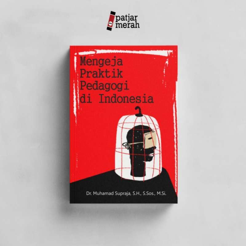 Promo Buku Mengeja Praktik Pedagogi Di Indonesia - Muhamad Supraja ...