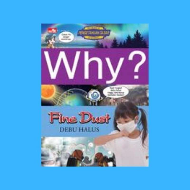 Promo Buku Why ? Fine Dust - Debu Halus / Diskon 23% Di Seller Malini ... Promo Buku Why ? Fine Dust - Debu Halus / Diskon 23% Di Seller Malini ...