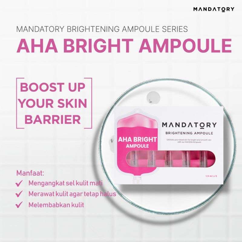 Promo MANDATORY AHA BRIGHT BRIGHTENING AMPOULE Diskon 38% di Seller ...