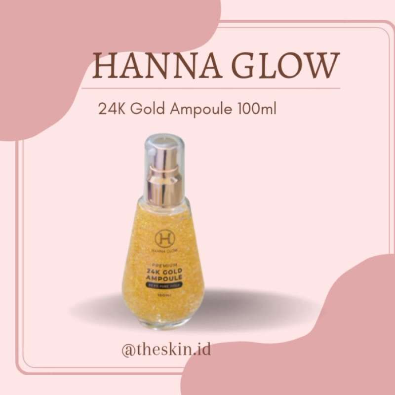 Promo Hanna Glow 24k Ampoule 100ml Bpom Diskon 23% Di Seller Vulva Store - Kalibata, Kota ...