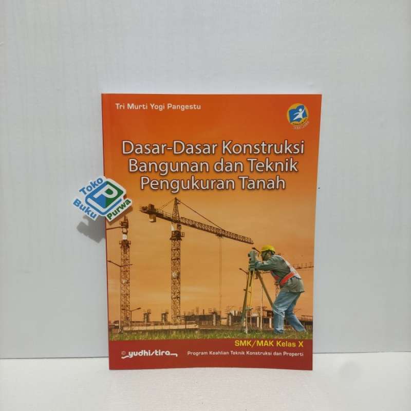 Jual Buku Dasar Dasar Konstruksi Bangunan Dan Teknik Pengukuran Tanah Smk X Di Seller Pilihan ...