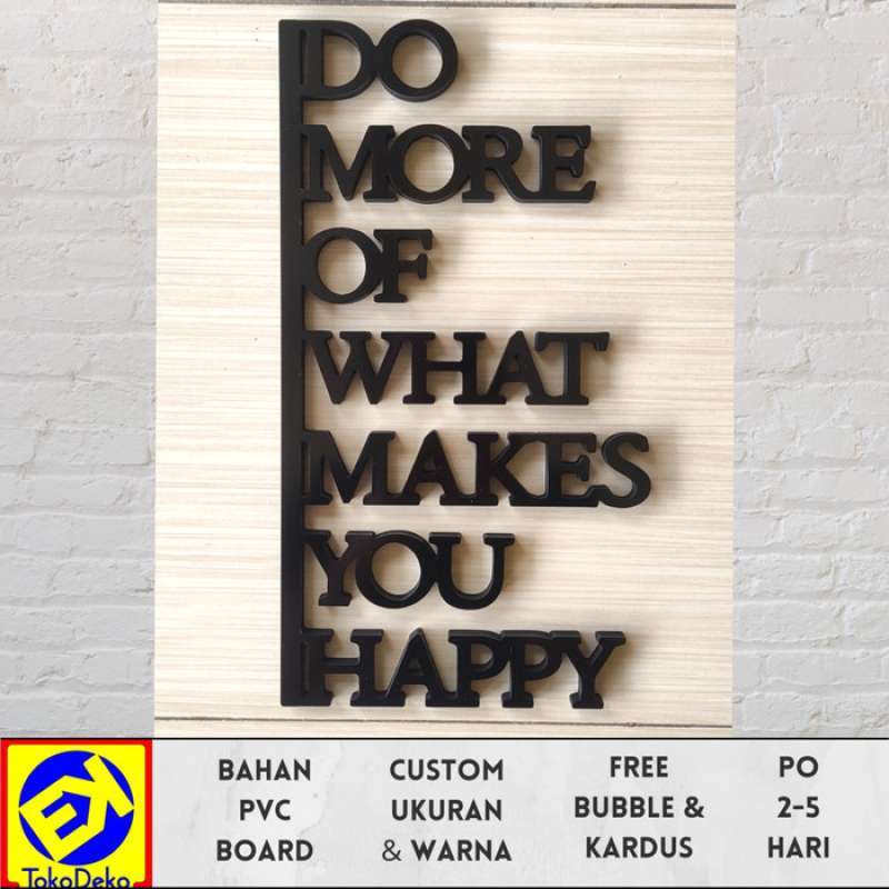 Promo Hiasan Dinding Tulisan Kayu Do More Of What Makes You Happy ...
