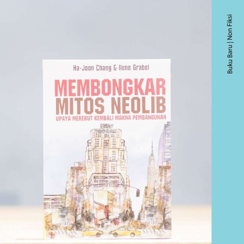 Promo Buku Membongkar Mitos Neolib - Ha-joon Chang Dan Ilene Grabel ...