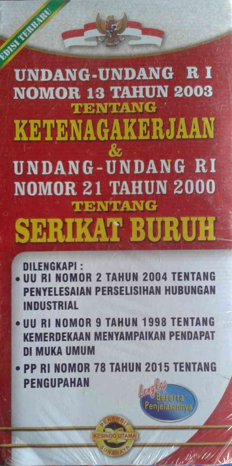 Jual Undang-undang Ri No. 13 Tentang Ketenagakerjaan Uu No 21 Serikat ...