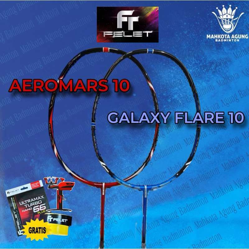 Jual Raket Badminton Felet Aero Mars 10 Galaxy Flare 10 Original 32lbs ...