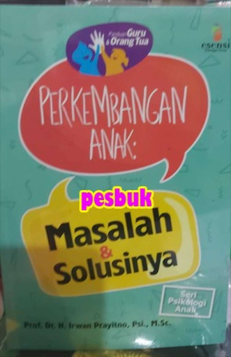 Promo Buku Perkembangan Anak Masalah Dan Solusinya - Irwan Prayitno ...