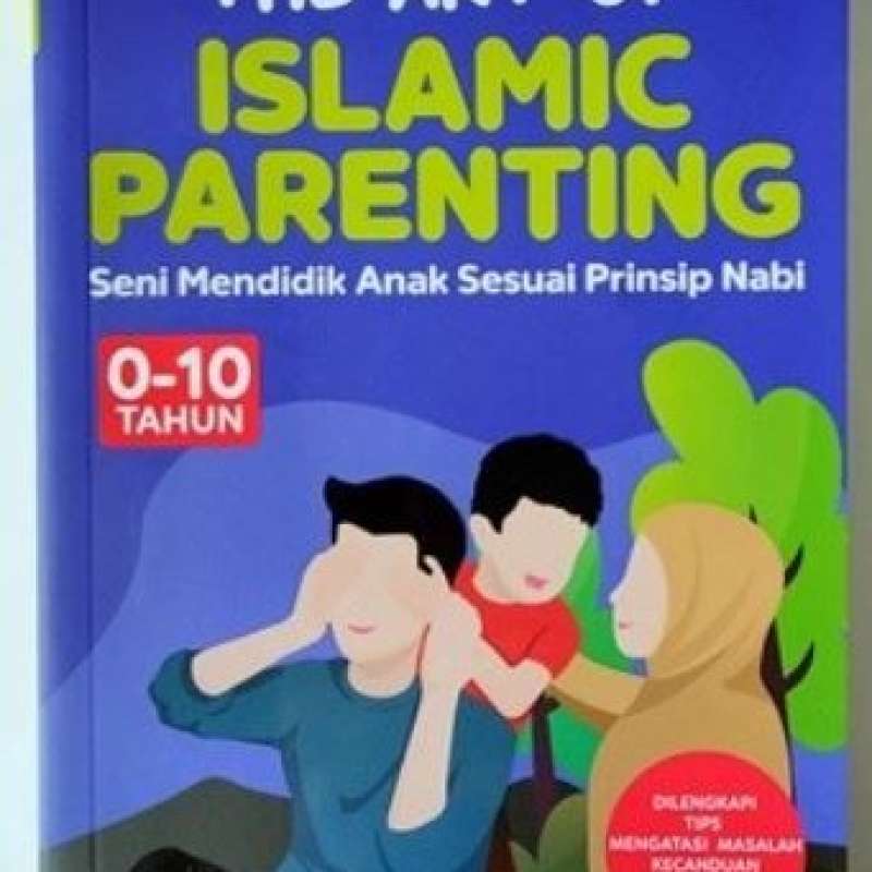 Promo The Art Of Islamic Parenting : Seni Mendidik Anak Sesuai Prinsip Nabi Diskon 23% Di Seller ...