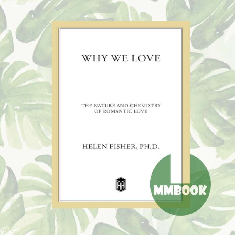 Promo Why We Love _ Helen Fisher Diskon 27% Di Seller Onic Shop ...