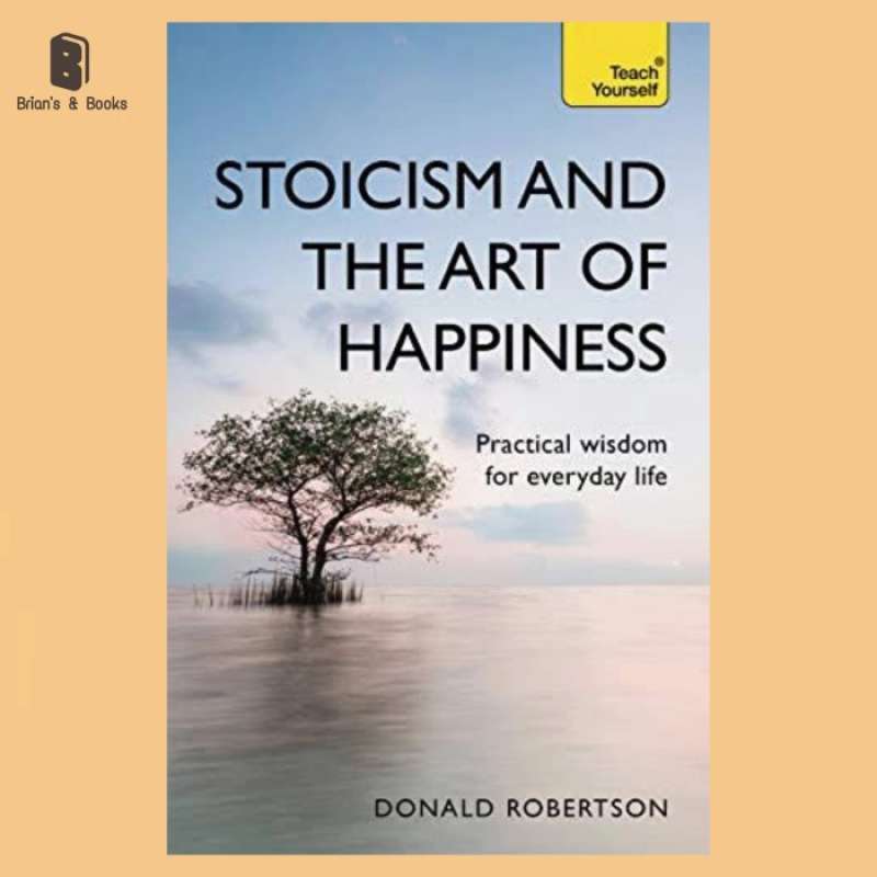 Promo Stoicism And The Art Of Happiness Pratical Wisdom For Everyday