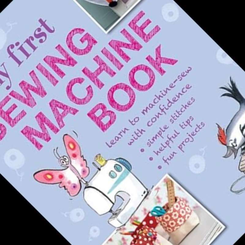 Promo My First Sewing Machine Book - Emma Hardy (original English ...