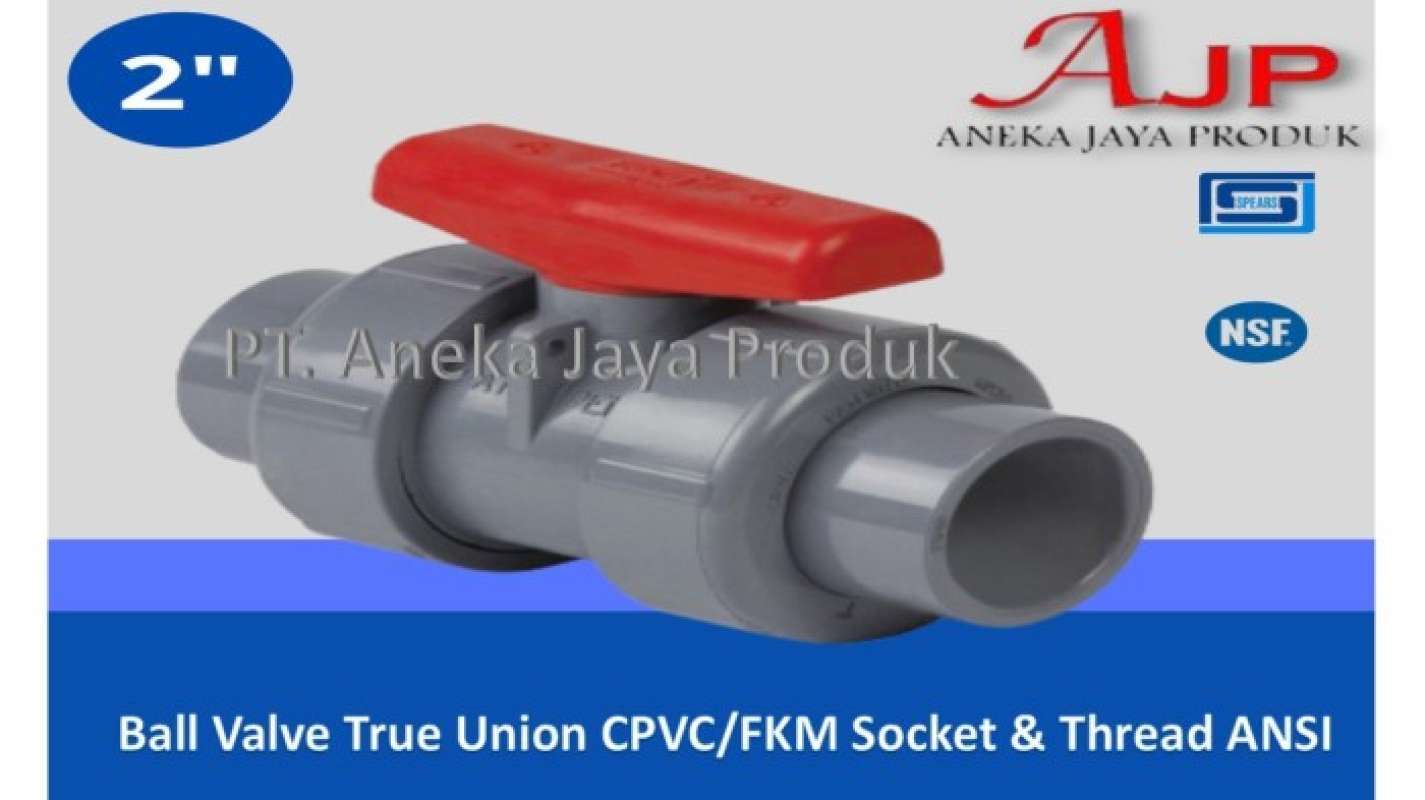 Promo BALL VALVE CPVC/FKM SOC+NPT ASTM / SPEARS (USA) / 2 INCH Diskon ...