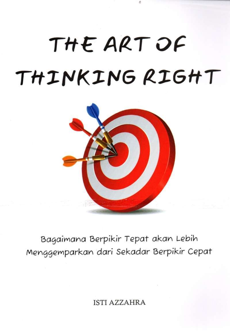 Promo The Art Of Thinking Right : Bagaimana Berpikir Tepat Akan Le ...