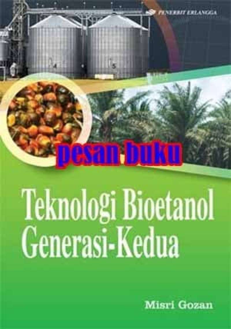 Promo Buku Teknologi Bioetanol Generasi Kedua Misri Grozan Diskon 23% ...