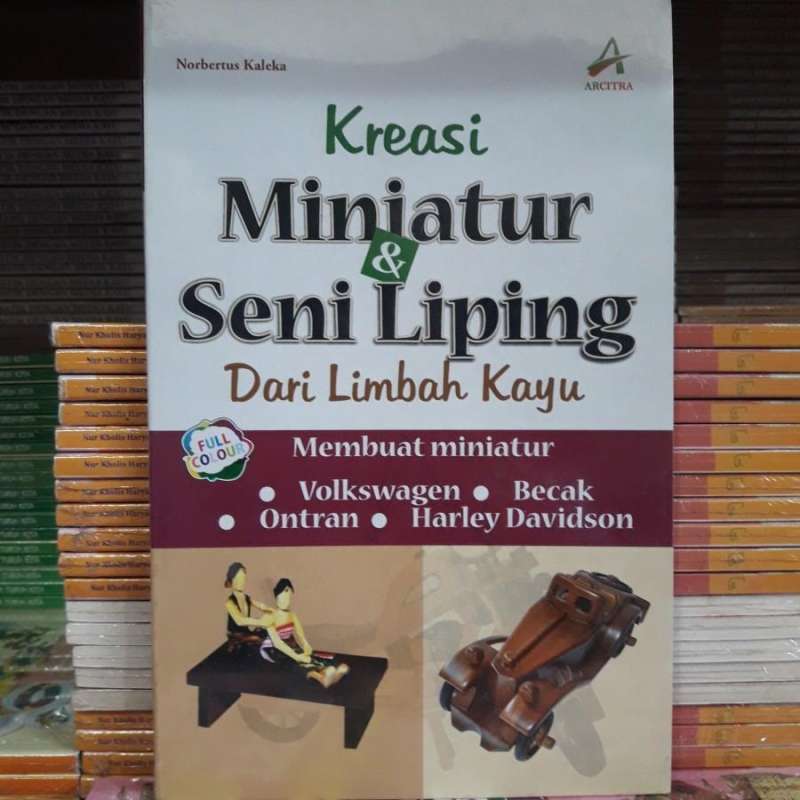 Jual Buku Kreasi Miniatur & Seni Liping Dari Limbah Kayu Di Seller ...