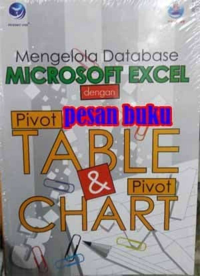Promo Buku Mengelola Database Microsoft Excel Dengan Pivottable Dan Pivotcha Diskon 23% Di ...