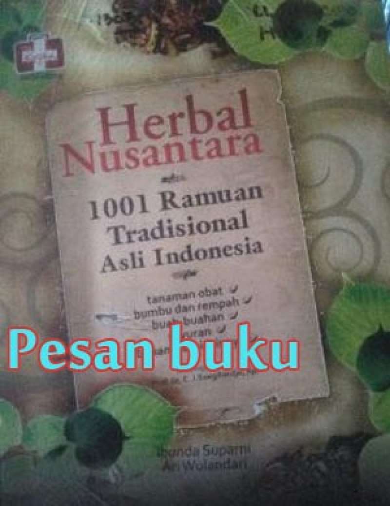 Promo Buku Herbal Nusantara: 1001 Ramuan Tradisional Asli Indonesia ...