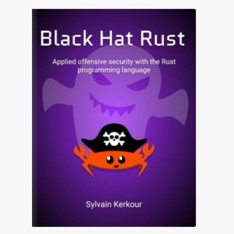 Jual Buku Black Hat Rust Deep Dive Into Offensive Security With The ...