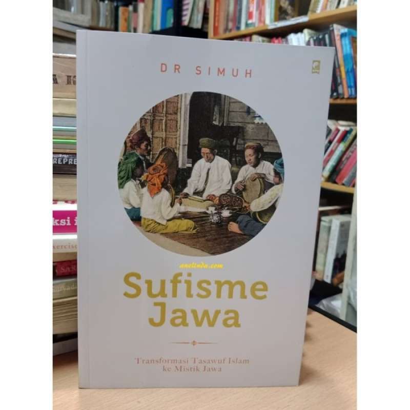 Promo Ori Sufisme Jawa - Transformasi Tasawuf Islam Ke Mistik Jawa ...