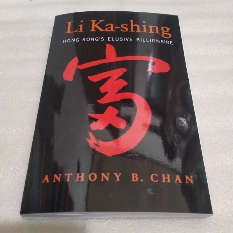 Promo Buku Li Ka Shing Hong Kong'S Elusive Billionaire Anthony B Chan ...