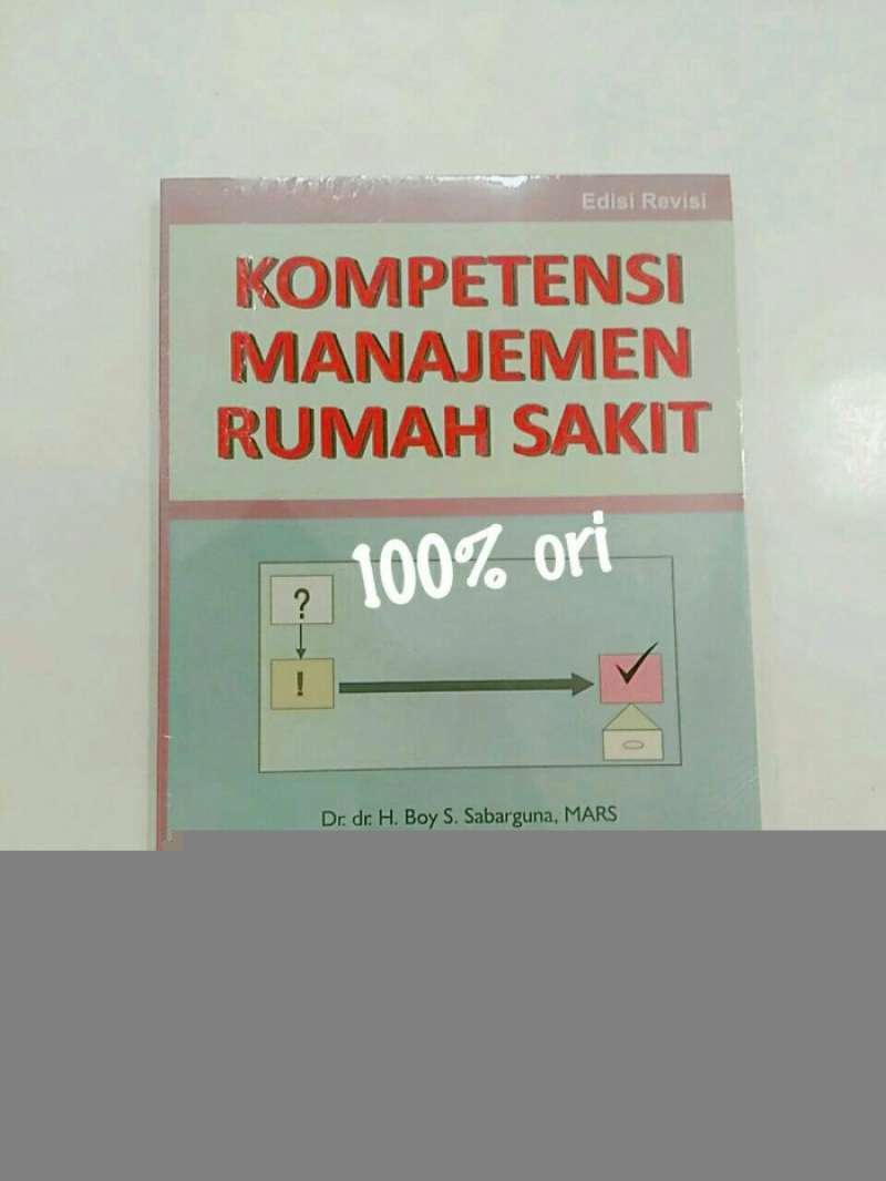 Promo Kompetensi Manajemen Rumah Sakit Edisi Revisi Diskon 23% di ...