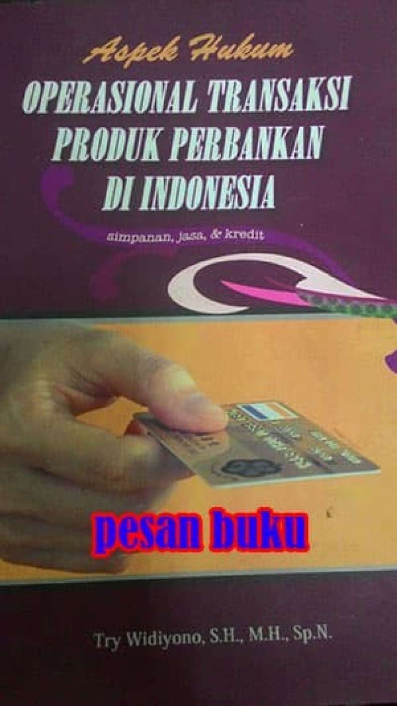 Jual Buku Aspek Hukum Dalam Operasional Transaksi Produk Perbankan Di Indo Di Seller Zenoo Store ...