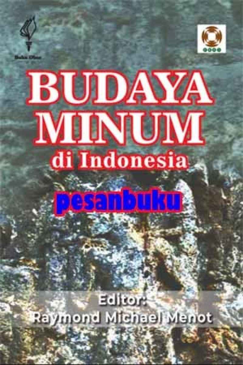 Promo Buku Budaya Minum Di Indonesia - Raymond Michael Menot Diskon 23% ...