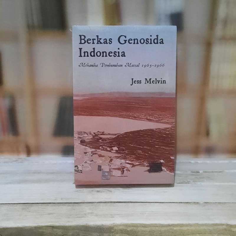 Promo Berkas Genosida Indonesia - Jess Melvin - Original Diskon 23% Di ...