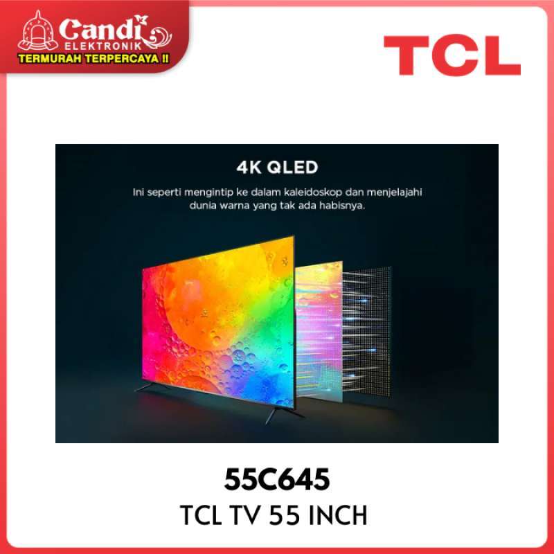Promo Tcl 4k Hdr Qled Google Digital Tv 55 Inch 55c645 Diskon 27% Di Seller Candi Elektronik ...