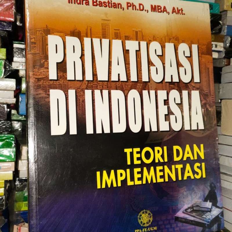 Promo privatisasi di Indonesia teori dan implementasi buku Diskon 23% ...