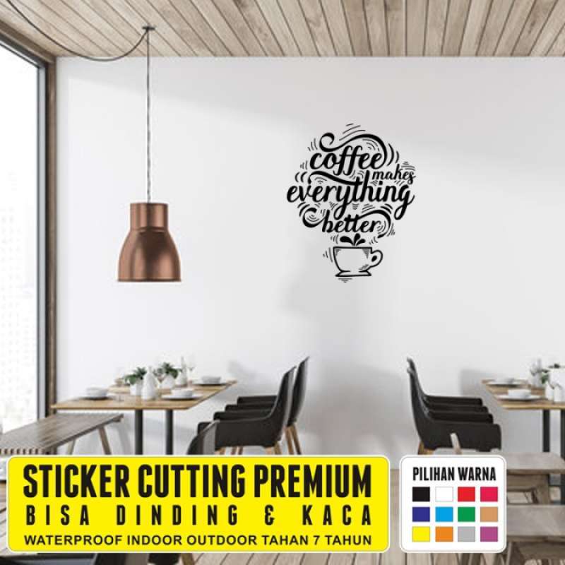 Promo Stiker Kaca Cafe Coffee Better Cutting Sticker Dinding Resto Kopi ...