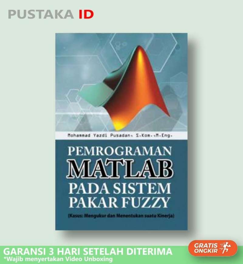 Jual Buku Pemrograman Matlab Pada Sistem Pakar Fuzzy - Original Di ... Jual Buku Pemrograman Matlab Pada Sistem Pakar Fuzzy - Original Di ...