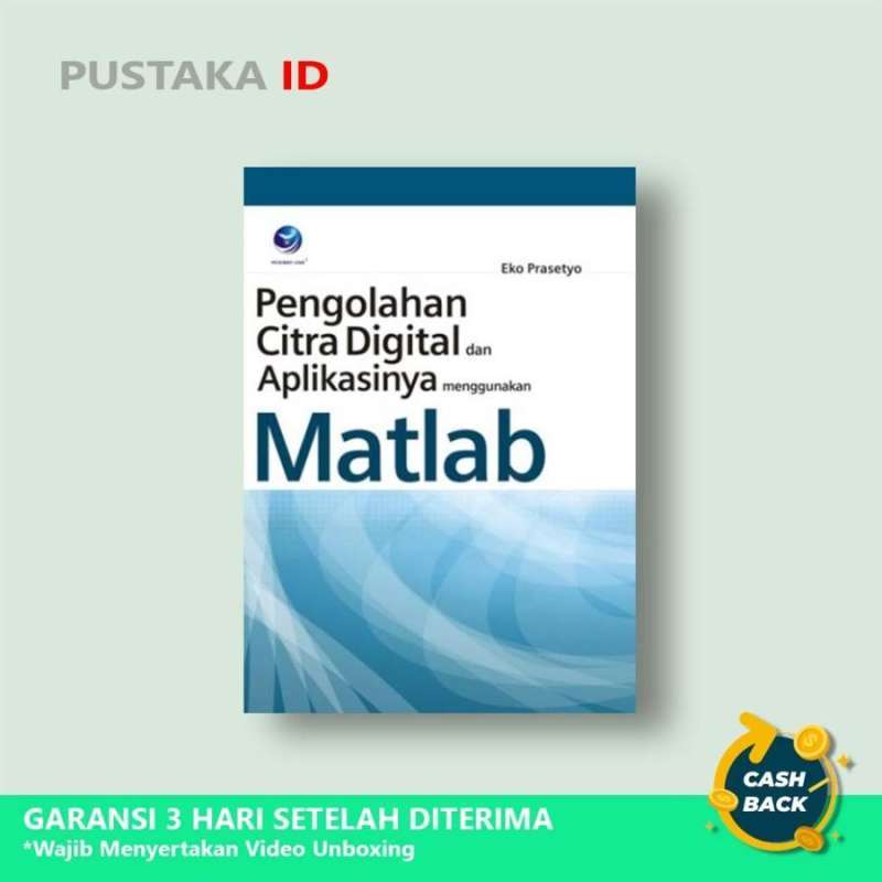 Jual Pengolahan Citra Digital Dan Aplikasinya Menggunakan Matlab ... Jual Pengolahan Citra Digital Dan Aplikasinya Menggunakan Matlab ...
