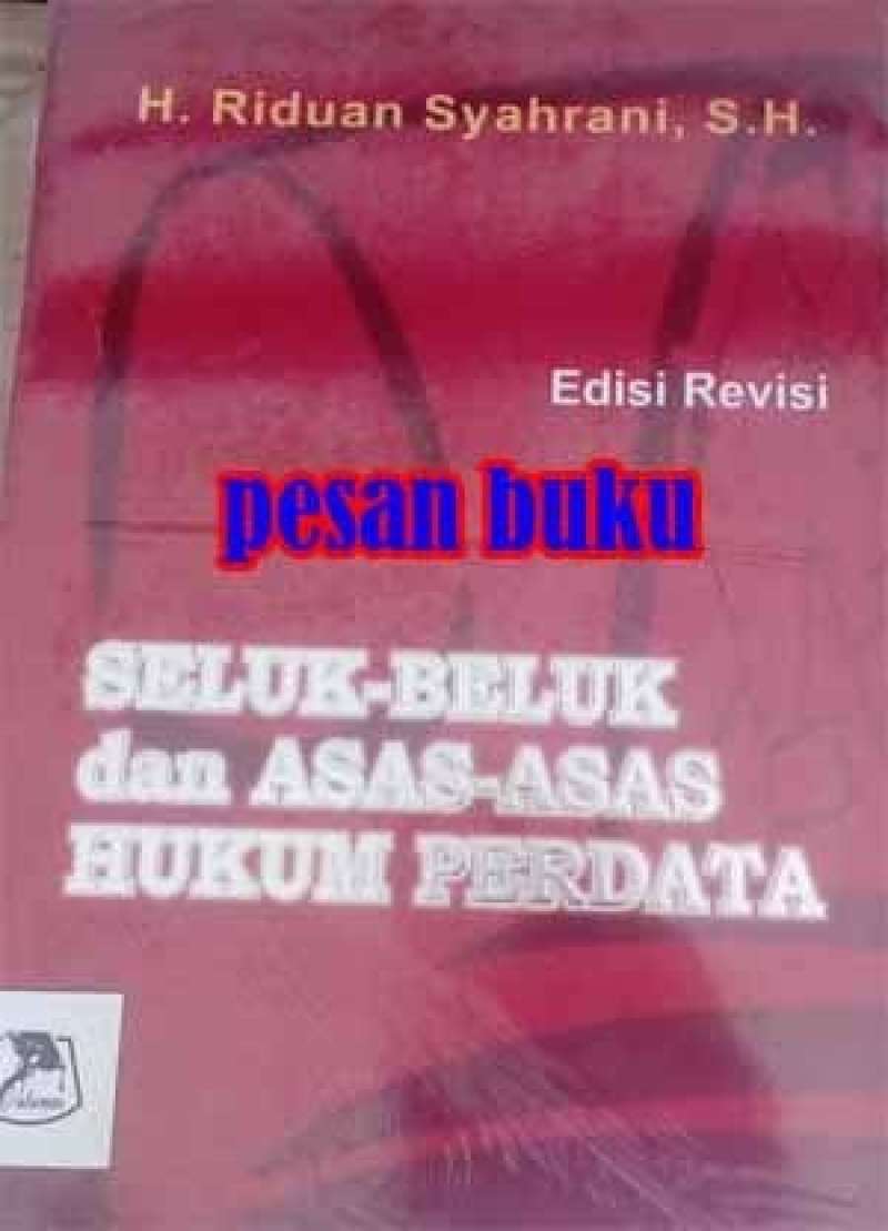 Promo Buku Seluk-beluk Dan Asas-asas Hukum Perdata Edisi Revisi Riduan Syahr Diskon 23% Di ...