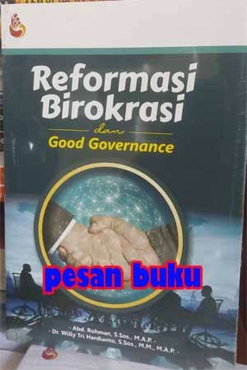 Promo Buku Reformasi Birokrasi Dan Good Governance - Abd Rohman Diskon 23% Di Seller Anjangsana ...