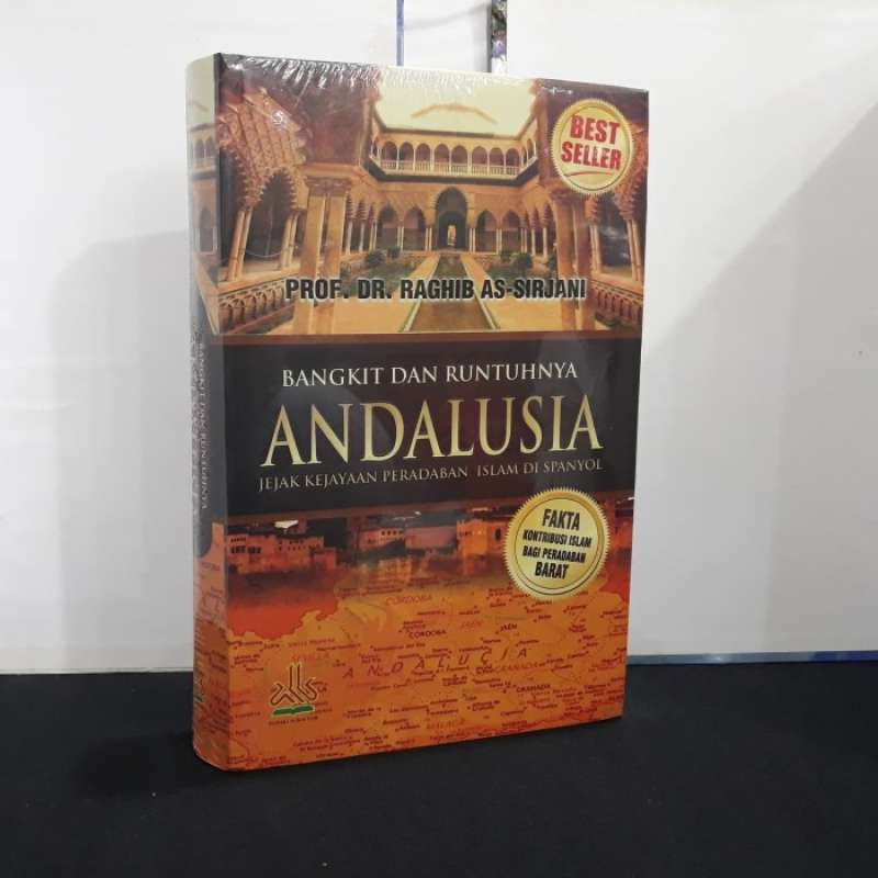 Promo Buku Bangkit Dan Runtuhnya Andalusia Jejak By Raghib As Sirjani ...