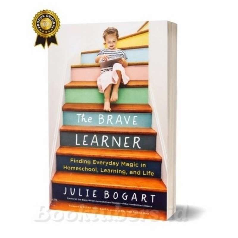 Promo The Brave Learner : Finding Everyday Magic In Homeschool ...