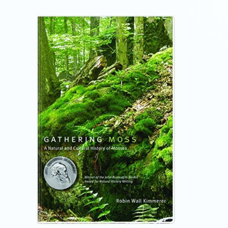 Promo Gathering Moss: A Natural And Cultural History Of Mosses - Robin Wall Kimmerer Diskon 4% ...