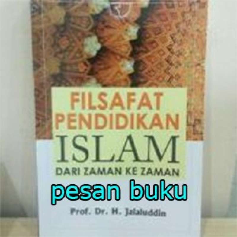 Promo Buku Filsafat Pendidikan Islam: Dari Zaman Ke Zaman Diskon 23% Di Seller Zawaru Store ...