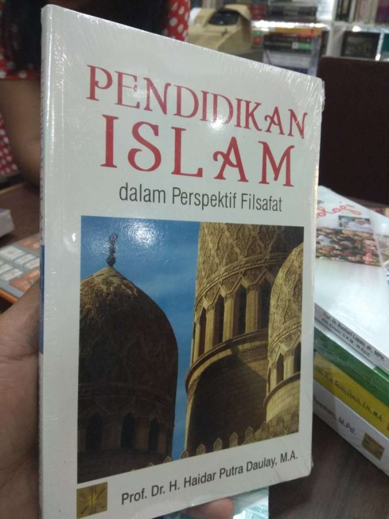 Promo Pendidikan Islam Dalam Perspektif Filsafat Prof Dr Haidar Putra Diskon 23% Di Seller ...