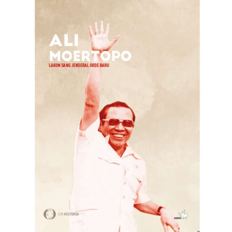 Promo Buku Seri Historia Ali Moertopo: Lakon Sang Jenderal Orde Baru ...