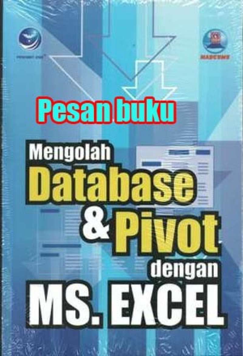 Promo Buku Mengolah Database Dan Pivot Dengan Ms Excel - Madcoms Diskon 26% Di Seller Harui ...