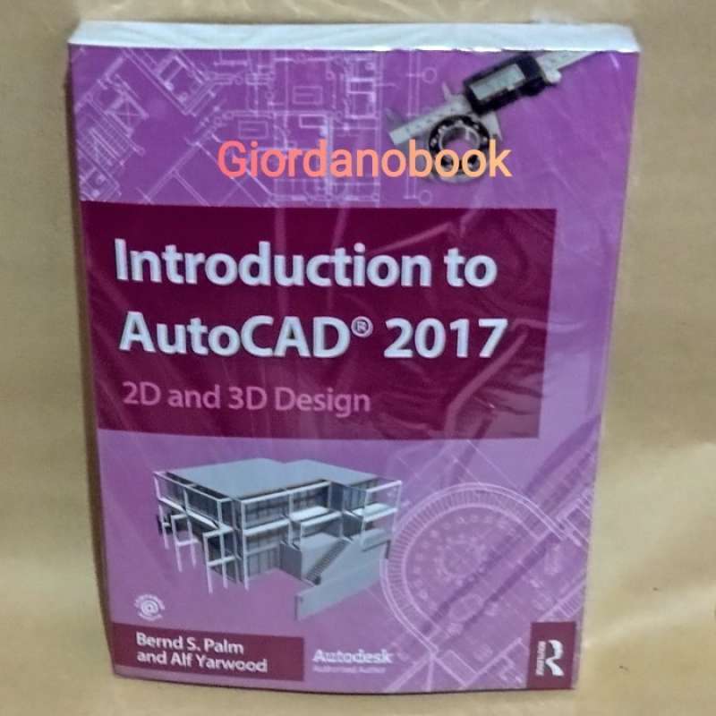 Jual Buku Introduction To Autocad 2017 2d And 3d Design Terlaris Di ...