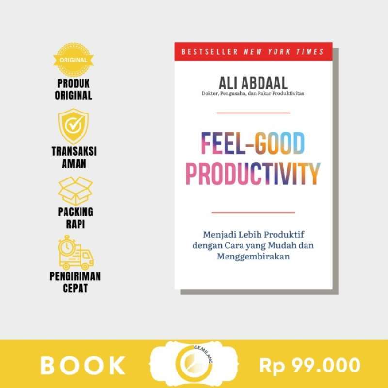 Jual Feel-good Productivity: Menjadi Lebih Produktif Dengan Cara Yang ...