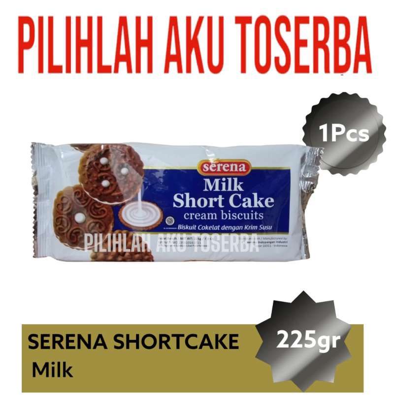 Promo Biskuit Serena MILK SHORTCAKE 225 gr - ( HARGA 1 PCS ) Diskon 15% ...