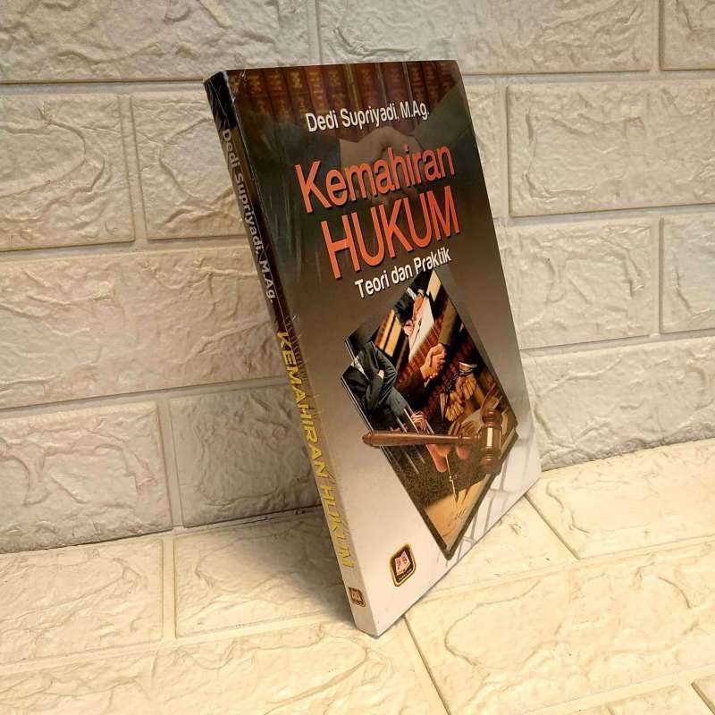 Promo Kemahiran Hukum Teori Dan Praktik Dedi Supriyadi M.ag. Pustaka Setia Aj-hkm-pih Fakultas ...
